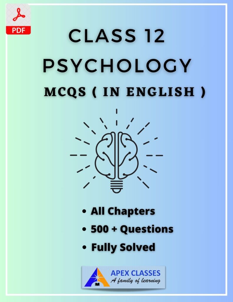 NCERT Class 12 Psychology MCQs all Chapters in English PDF – APEX CLASSES