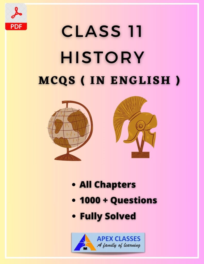 Class 11 History MCQs pdf in English – APEX CLASSES